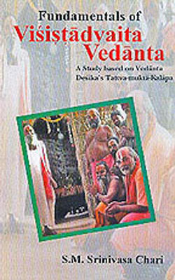 Fundamentals of Visistadvaita Vedanta by S M Srinivasa Chari – The India Club