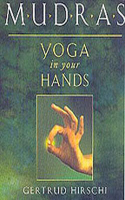 Mudras - Yoga in Your Hands by Gertrud Hirschi – The India Club