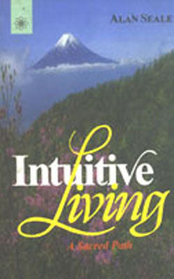 Intuitive Living by Alan Seale – The India Club