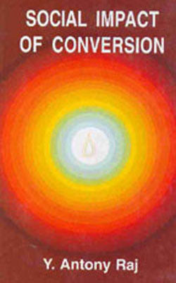 Social Impact of Conversion by Y Antony Raj – The India Club