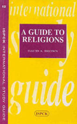 A Guide To Religions by David A Brown – The India Club