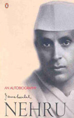 An Autobiography by Jawaharlal Nehru – The India Club