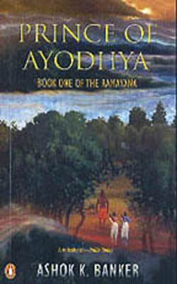 Prince of Ayodhya - Book One of the Ramayana by Ashok K Banker – The ...