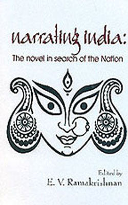 Narrating India - The Novel in search of the Nation by E V Ramakrishnan ...