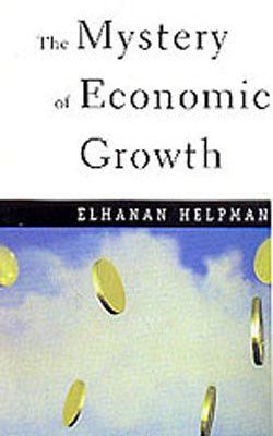 The Mystery of Economic Growth by Elhanan Helpman – The India Club