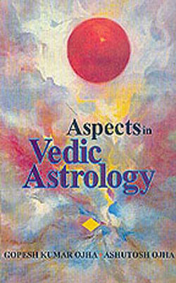 Aspects in Vedic Astrology by Gopesh Kumar Ojha – The India Club