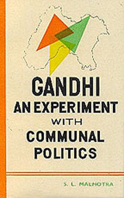 Gandhi - An Experiment with Communal Politics by S L Malhotra – The ...