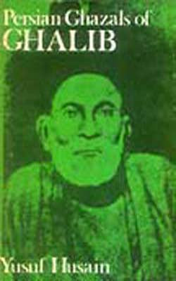 Persian Ghazals of Ghalib [Persian+English] by Yusuf Husain Khan – The ...