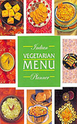 Indian Vegetarian Menu Planner by Master Chefs of India – The India Club