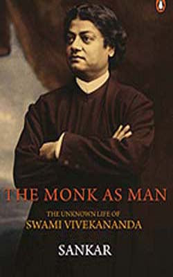 The Monk as Man - The Unknown Life of Swami Vivekananda by Mani Sankar ...