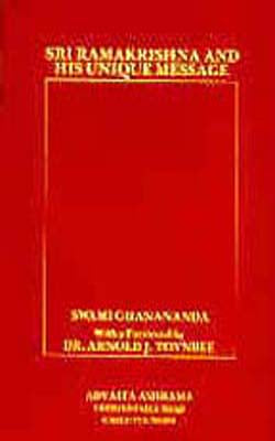 Sri Ramakrishna and His Unique Message by Swami Ghanananda – The India Club