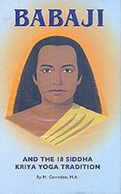 Babaji and the 18 Siddha Kriya Yoga Tradition by M Govindan – The India ...