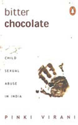 Bitter Chocolate - Child Sexual Abuse in India by Pinki Virani – The ...