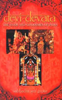 Devi-Devata - The Gods and Goddesses of India by Subhadra Sengupta ...