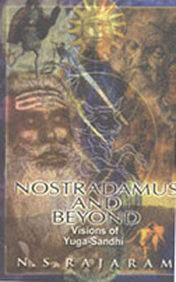 Nostradamus and Beyond : Visions of Yuga-Sandhi by N S Rajaram – The ...