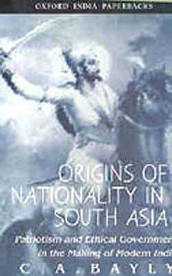 Origins of Nationality in South Asia by C A Bayly – The India Club