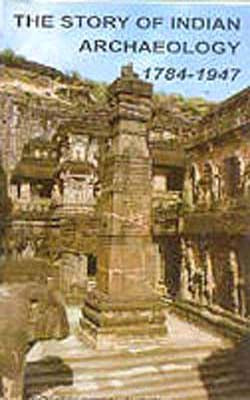 The Story of Indian Archaeology 1784-1947 by Sourindranath Roy – The ...